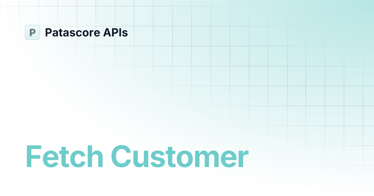 Fetch Customer | Patascore APIs